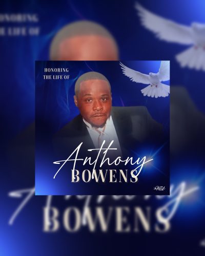 Remembering Anthony D. Bowens | Obituaries